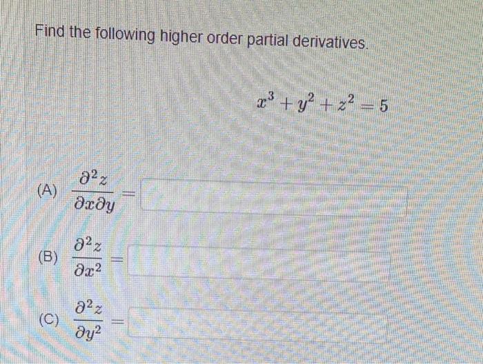 Solved Find the following higher order partial derivatives. | Chegg.com