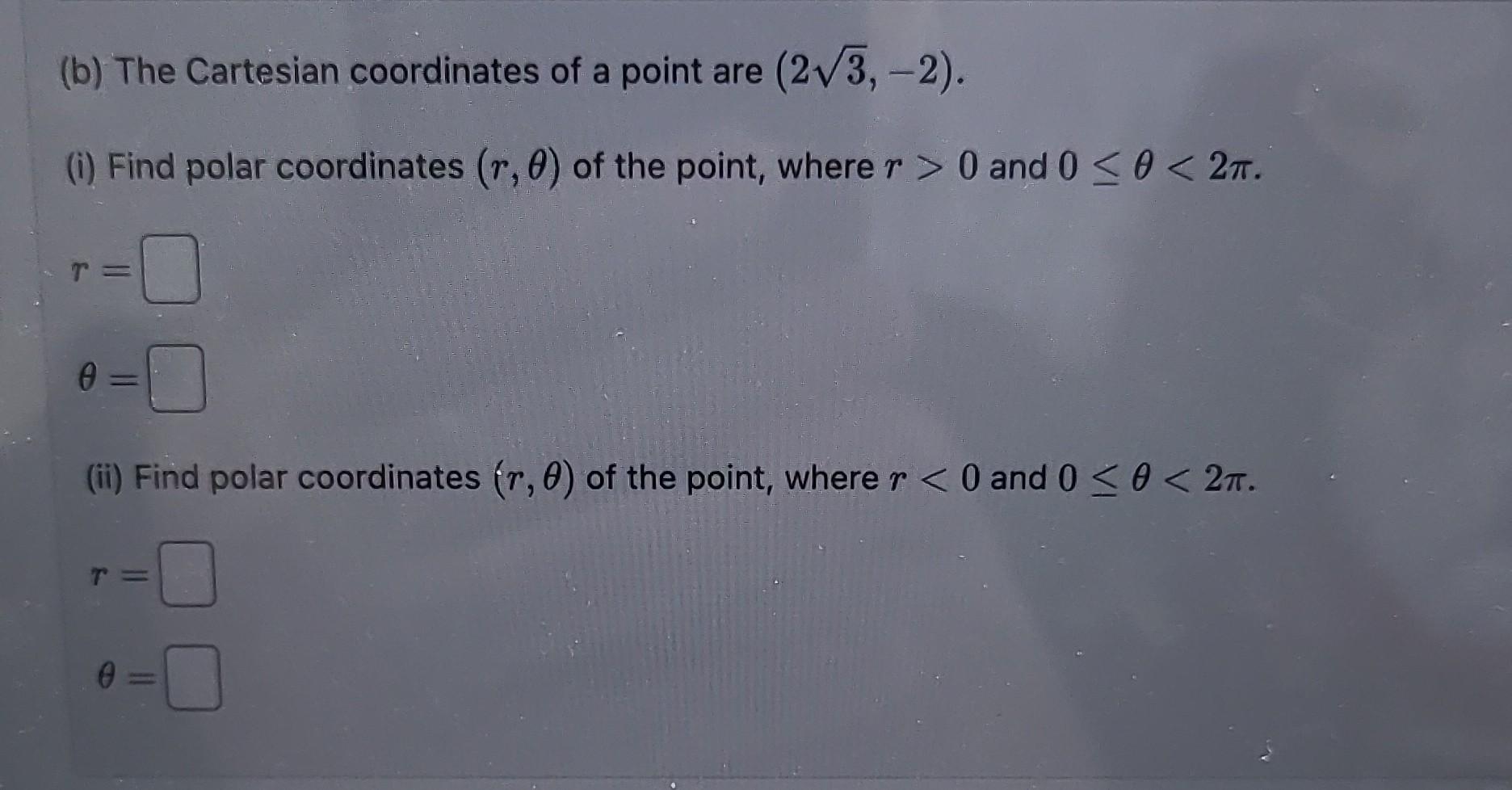 Solved (b) The Cartesian coordinates of a point are (23,−2). | Chegg.com