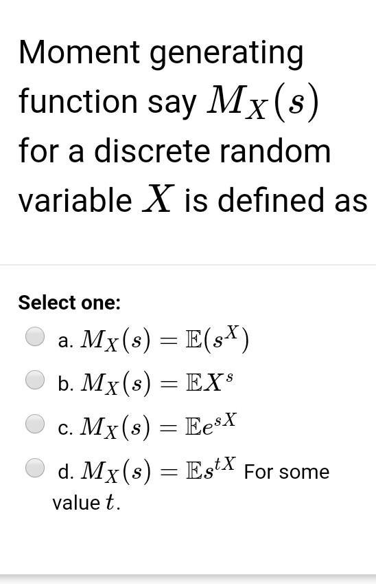 Solved Moment generating function say My(s) for a discrete | Chegg.com