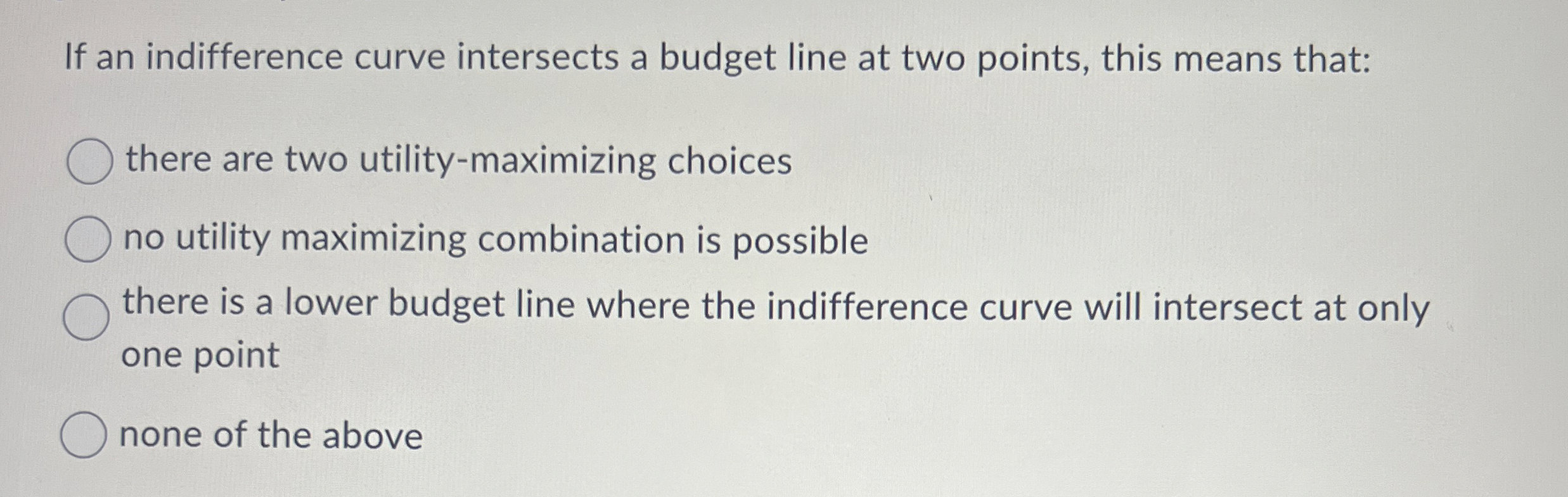 Solved If an indifference curve intersects a budget line at | Chegg.com