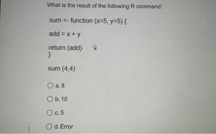 Solved What is the result of the following R command: sum