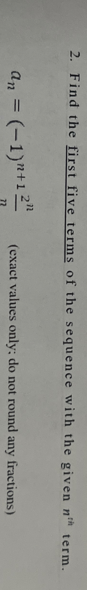 Solved Find the first five terms of the sequence with the | Chegg.com