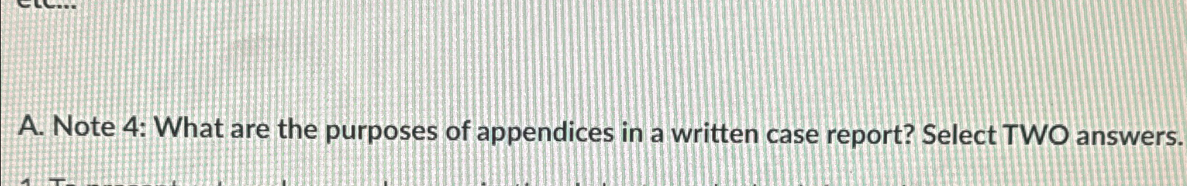 Solved A. ﻿Note 4: What are the purposes of appendices in a | Chegg.com