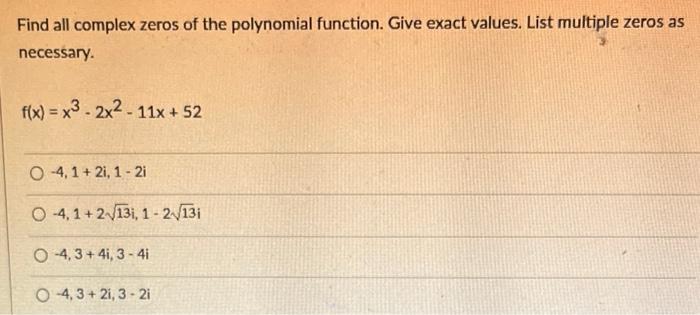 Solved Find all complex zeros of the polynomial function. | Chegg.com