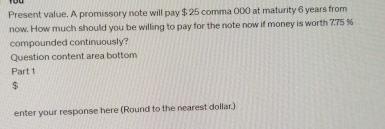 Solved Present value. A promissory note will pay $25 ﻿comma | Chegg.com