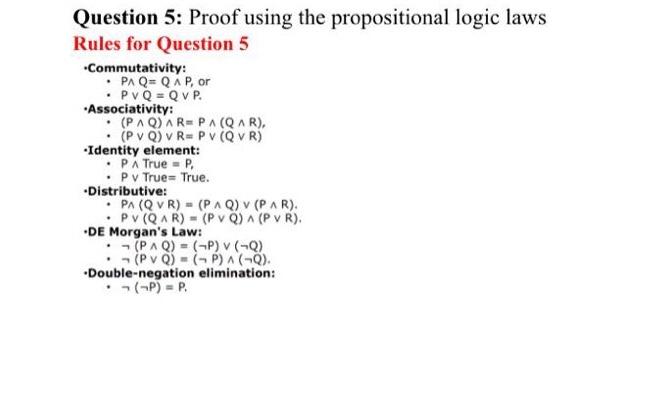 Solved Question 5: Proof using the propositional logic laws | Chegg.com