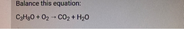 Solved Balance this equation: C3H80+ 02 - CO2 + H20 | Chegg.com