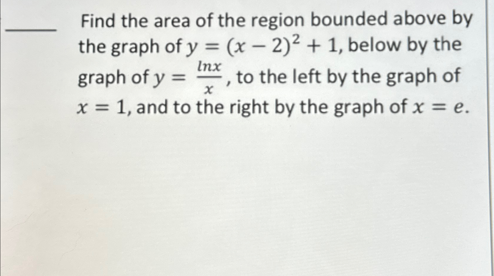 Solved Find the area of the region bounded above by the | Chegg.com