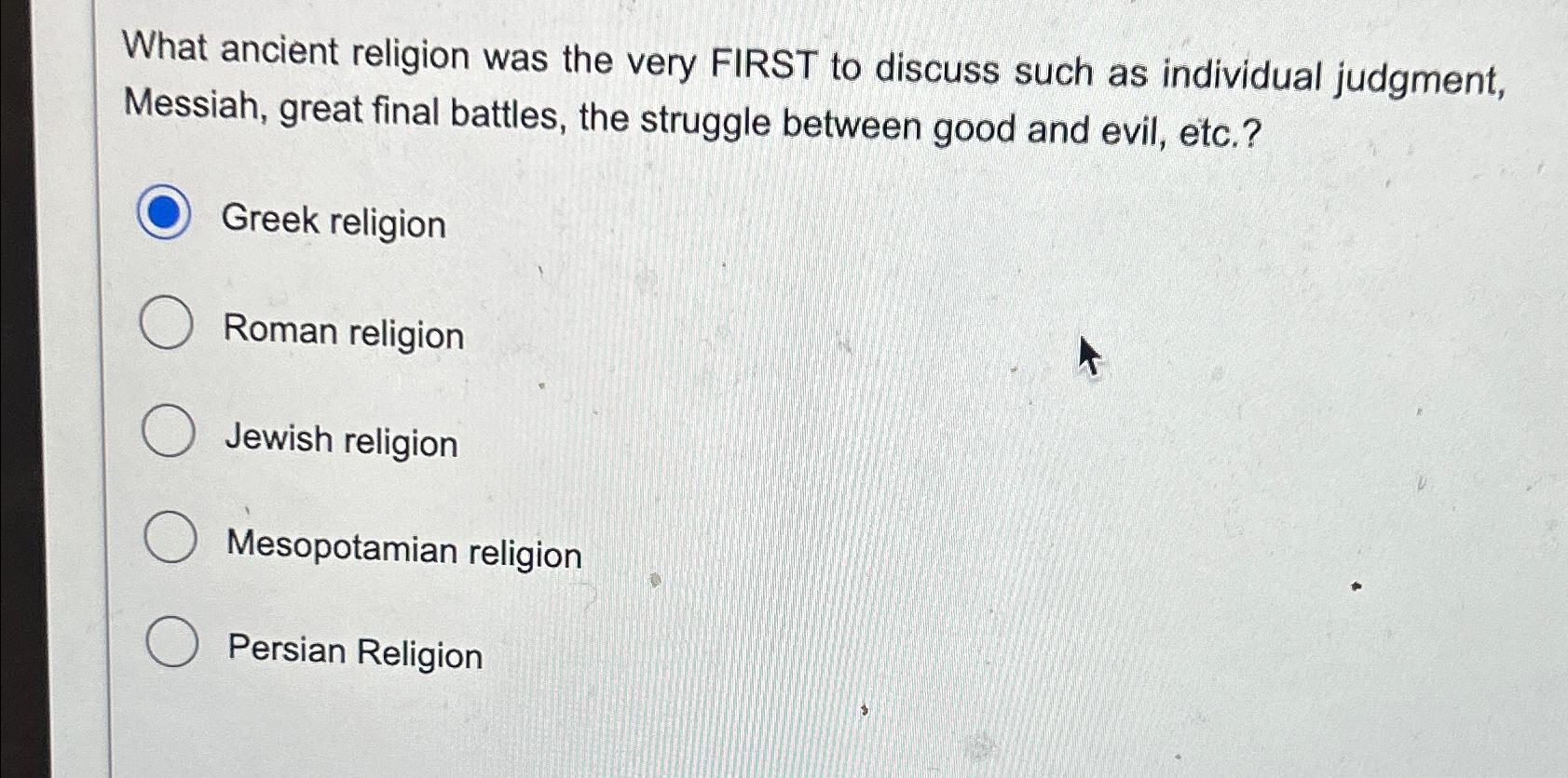 Solved What ancient religion was the very FIRST to discuss | Chegg.com