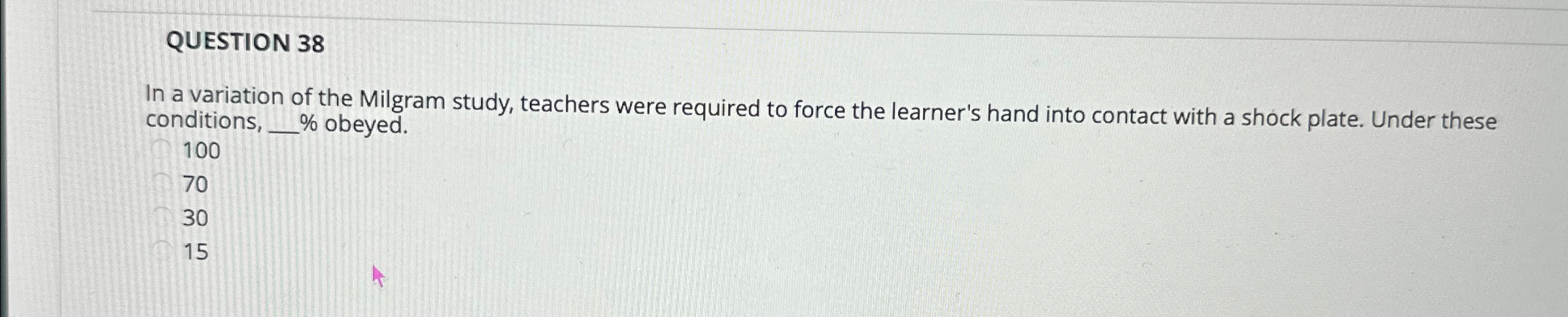 Solved QUESTION 38In a variation of the Milgram study, | Chegg.com