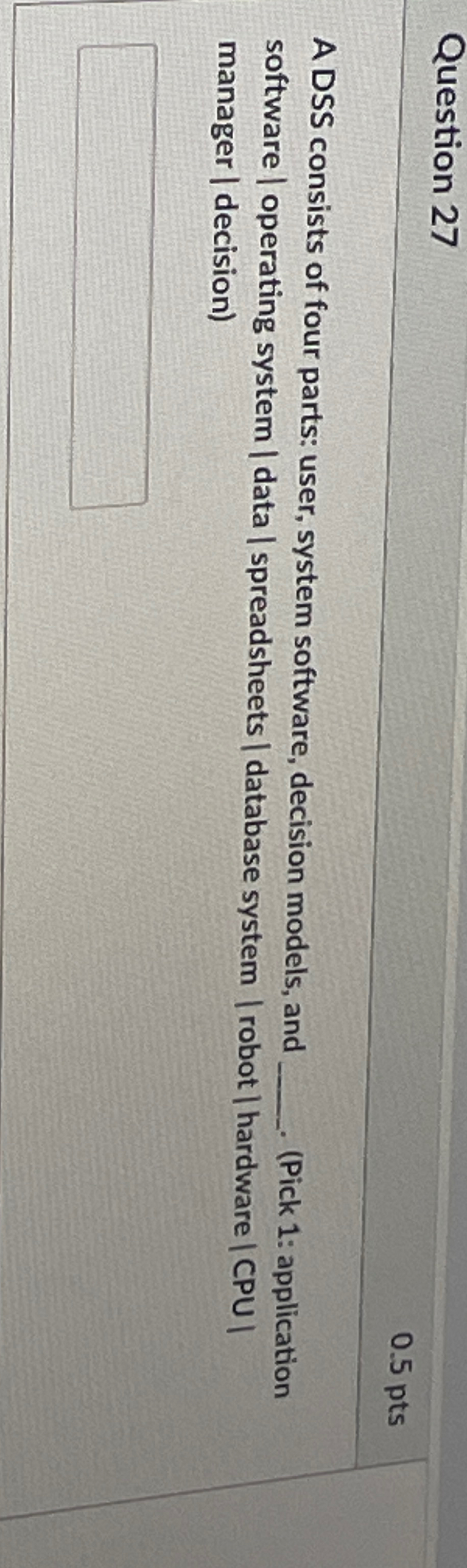 Solved Question 270.5ptsA DSS consists of four parts: user, | Chegg.com