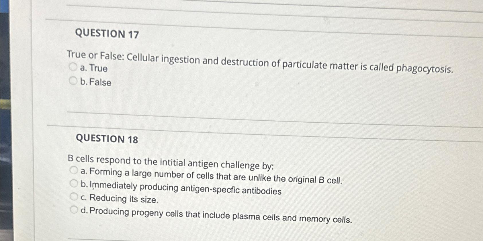 Solved QUESTION 17True or False: Cellular ingestion and | Chegg.com