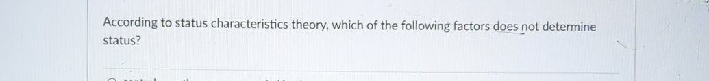 Solved According to status characteristics theory, which of | Chegg.com