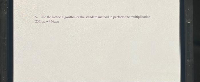 Solved 5. Use the lattice algorithm or the standard method | Chegg.com