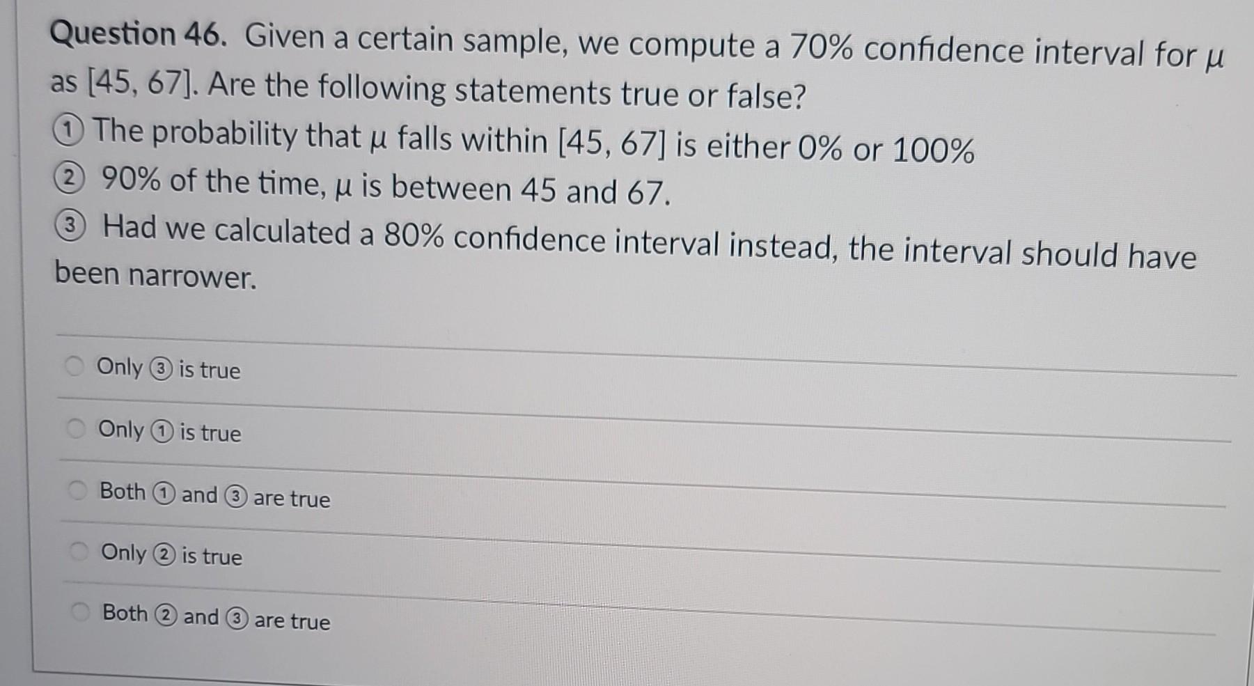 Solved Question 46. Given a certain sample, we compute a 70% | Chegg.com