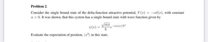 Solved Problem 2. Consider the single bound state of the | Chegg.com