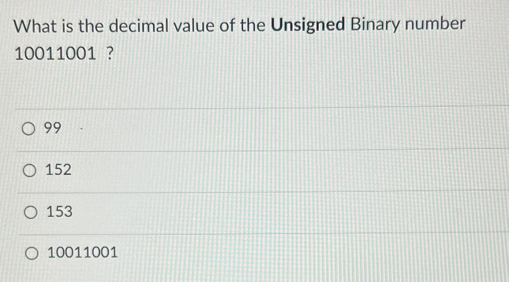 Solved What is the decimal value of the Unsigned Binary | Chegg.com