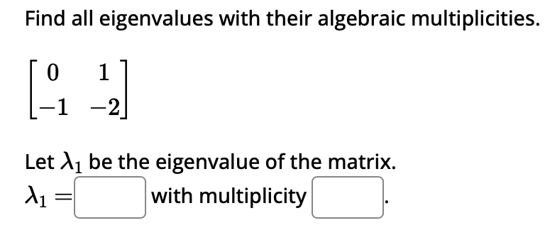 Find all eigenvalues with their algebraic | Chegg.com