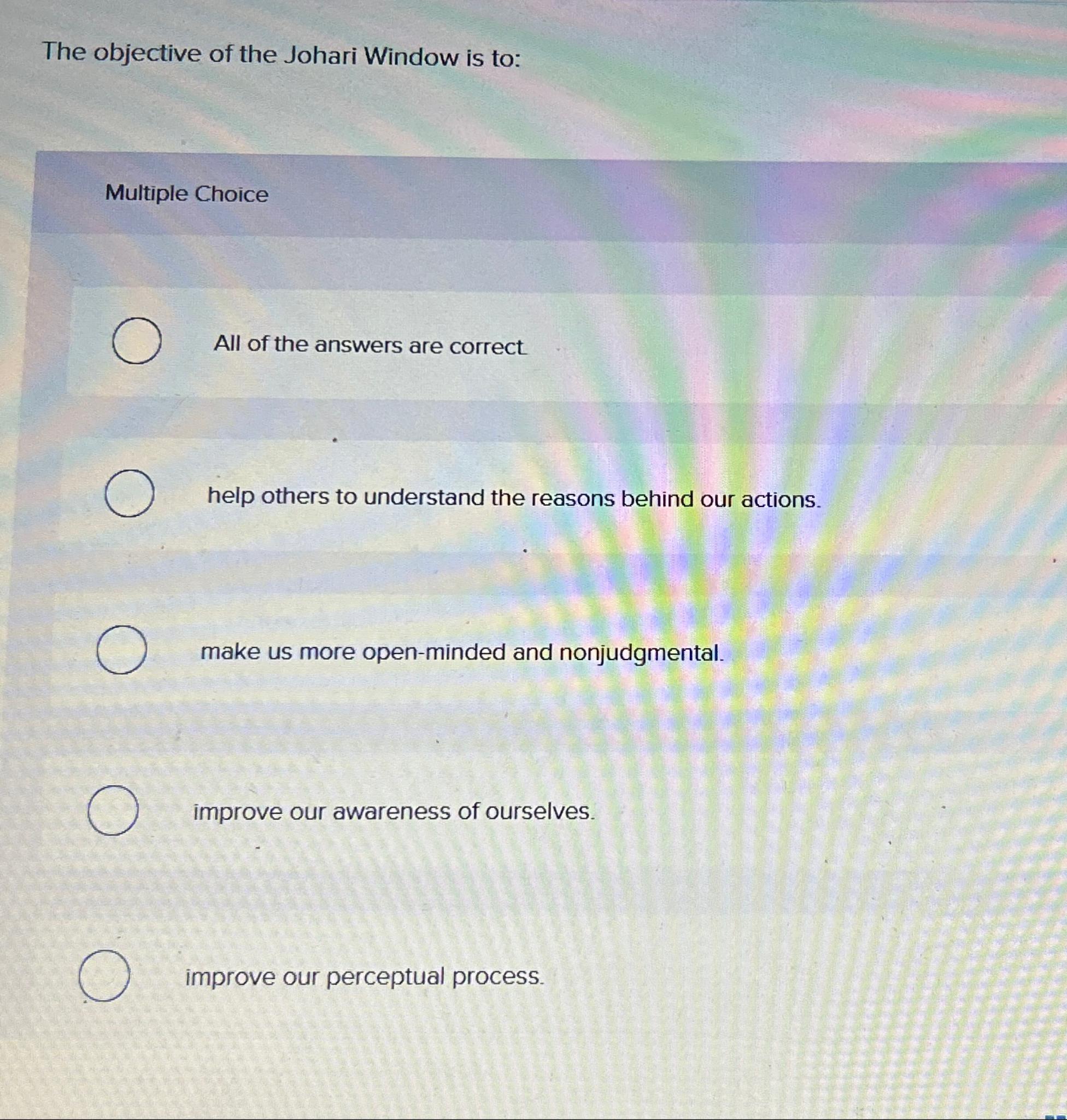 Solved The objective of the Johari Window is to:Multiple | Chegg.com
