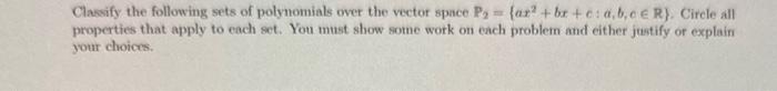 Solved Classify the following sets of polynomials over the | Chegg.com