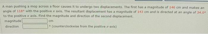 Solved A man pushing a mop across a floor causes it to | Chegg.com