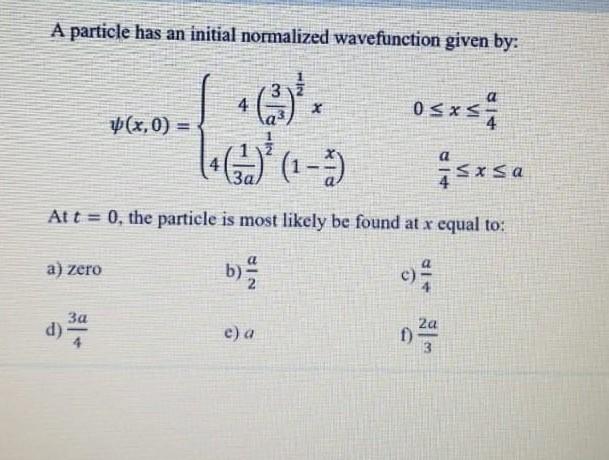 Solved A particle has an initial normalized wavefunction | Chegg.com