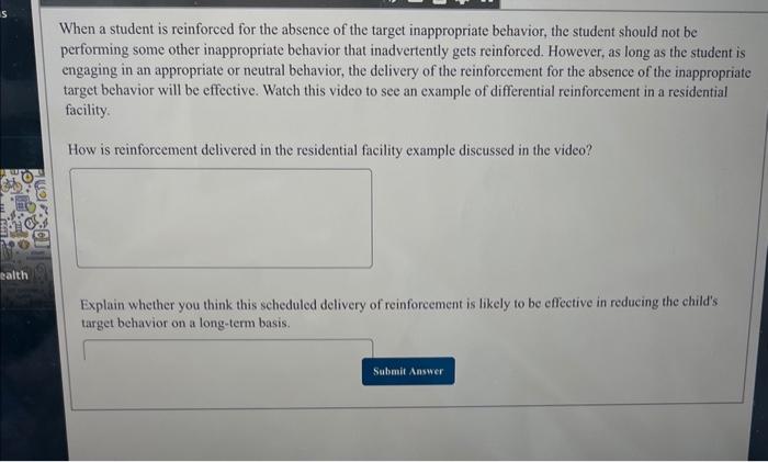When a student is reinforced for the absence of the | Chegg.com