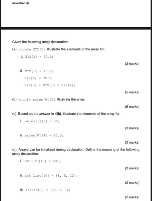 Solved (d) Arrays can be initialized during declaration. | Chegg.com