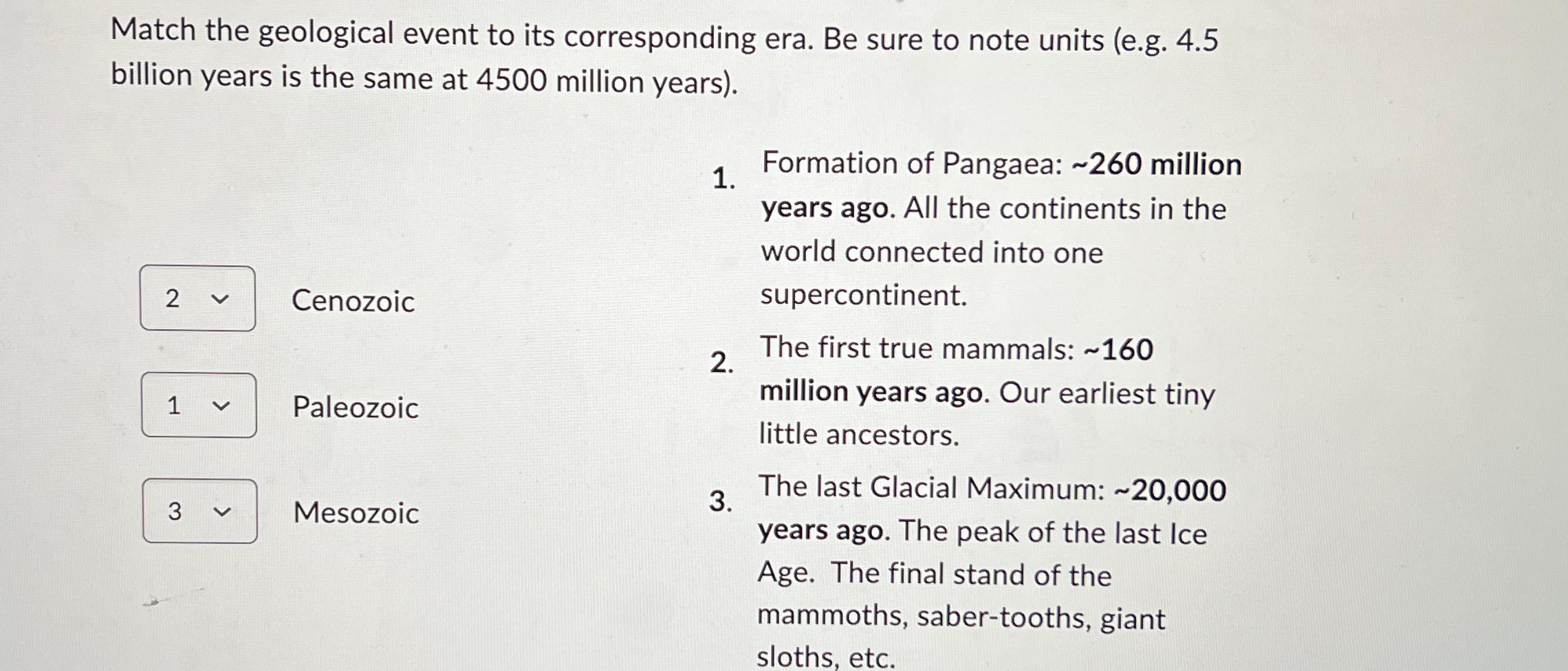 Solved Match the geological event to its corresponding era. | Chegg.com