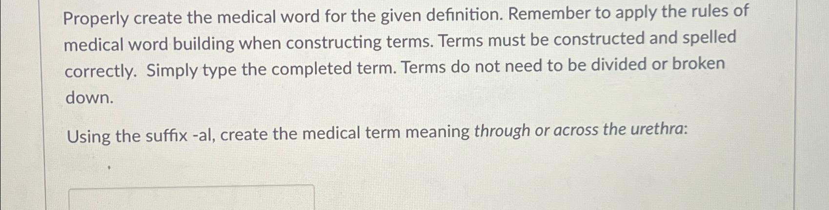 Solved Properly create the medical word for the given | Chegg.com