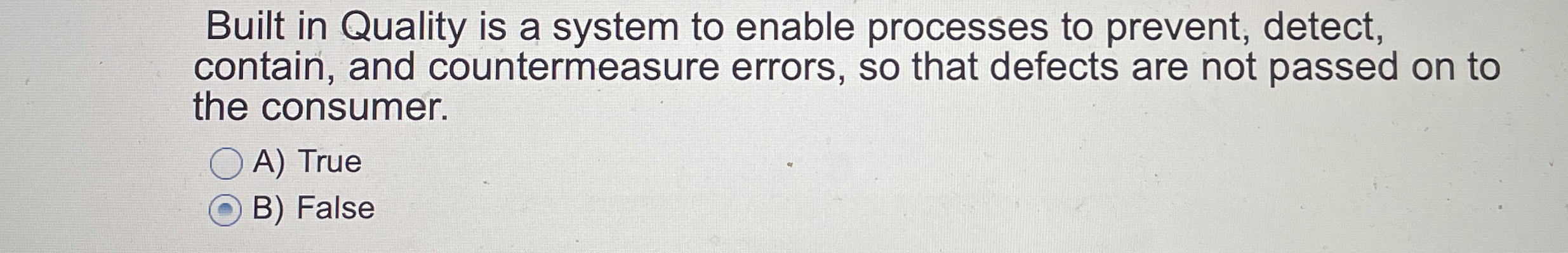 Solved Built in Quality is a system to enable processes to | Chegg.com