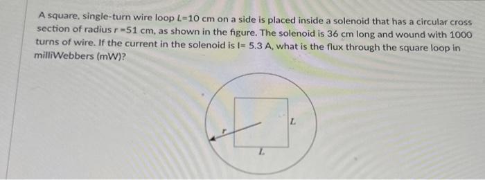Solved A square, single-turn wire loop L=10 cm on a side is | Chegg.com