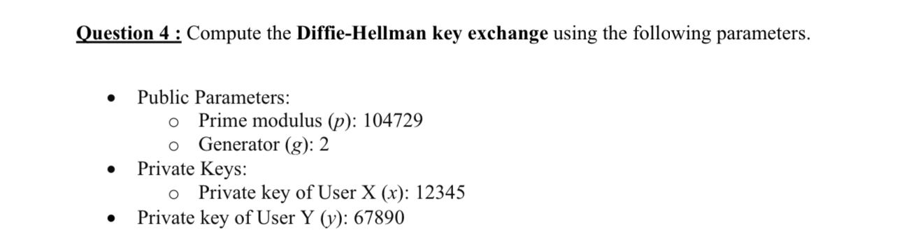 Solved Question 4: Compute the Diffie-Hellman key exchange | Chegg.com