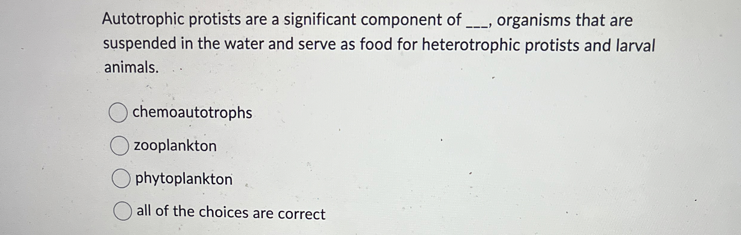 Solved Autotrophic protists are a significant component of | Chegg.com