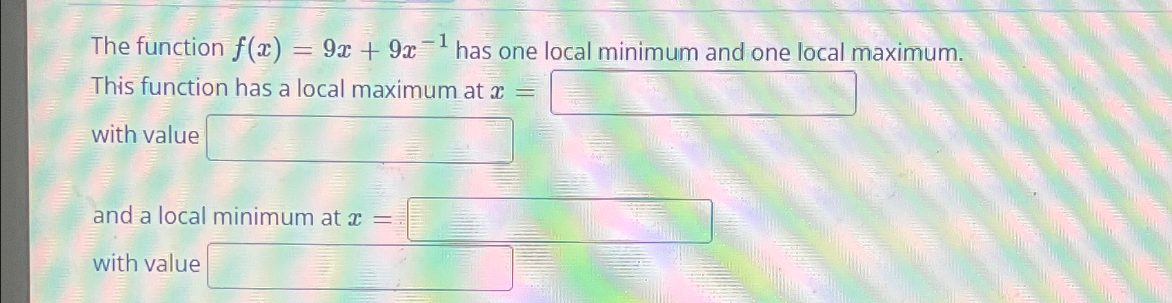 Solved The function f(x)=9x+9x-1 ﻿has one local minimum and | Chegg.com