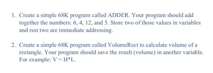 Solved 1. Create a simple 68K program called ADDER. Your | Chegg.com