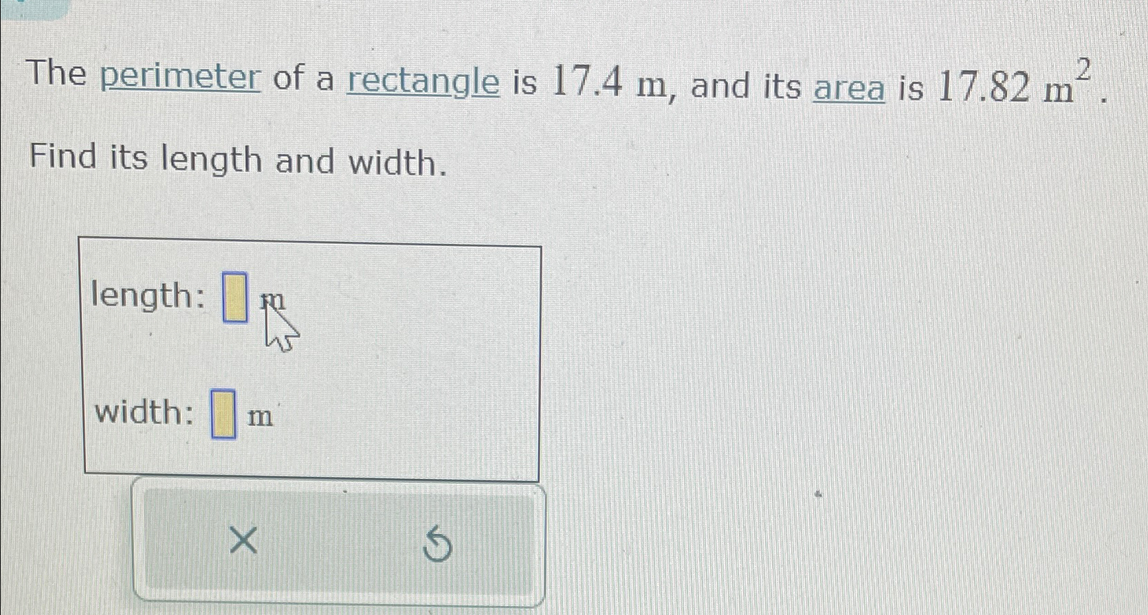 Solved The perimeter of a rectangle is 17.4m, ﻿and its area | Chegg.com
