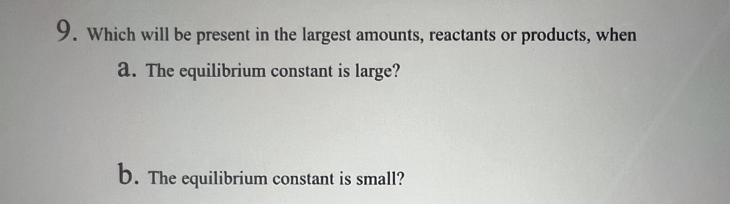 Solved Which will be present in the largest amounts, | Chegg.com