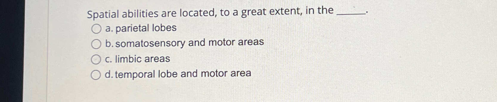 Solved Spatial abilities are located, to a great extent, in | Chegg.com