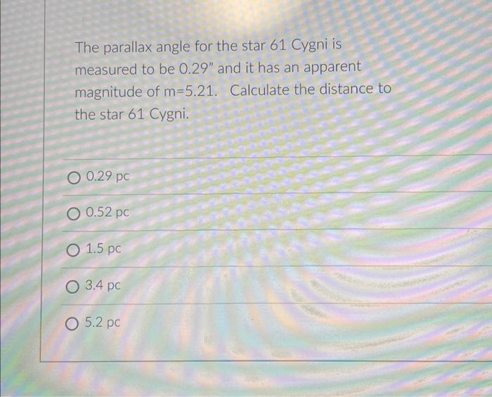 Solved The parallax angle for the star 61 Cygni is measured | Chegg.com