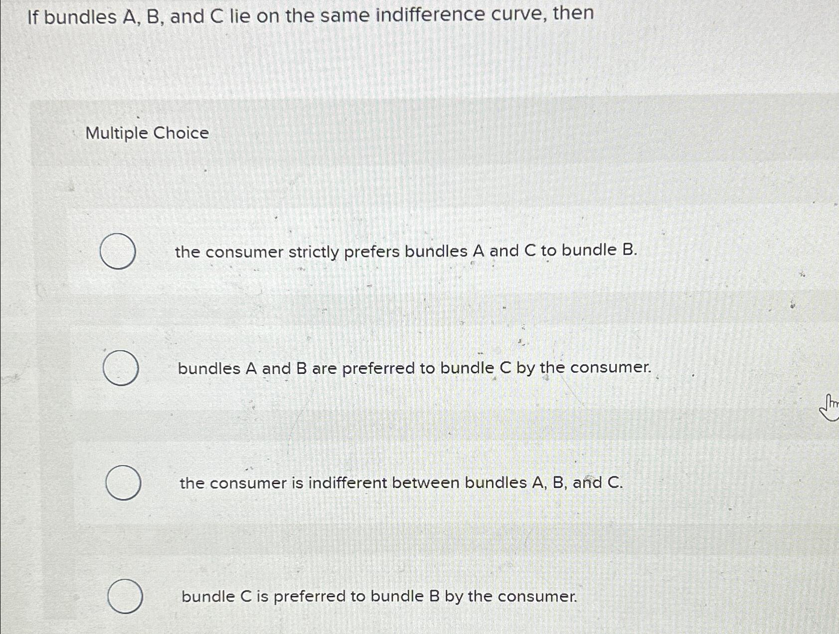 Solved If bundles A,B, ﻿and C ﻿lie on the same indifference | Chegg.com