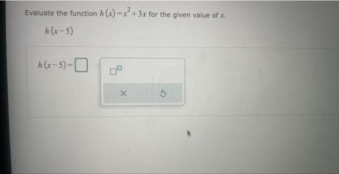 Solved Evaluate the function h(x)=x2+3x for the given value | Chegg.com