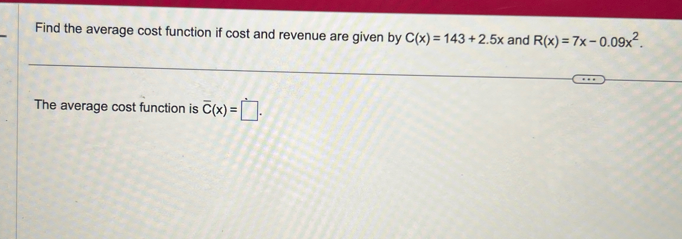 Solved Find the average cost function if cost and revenue | Chegg.com