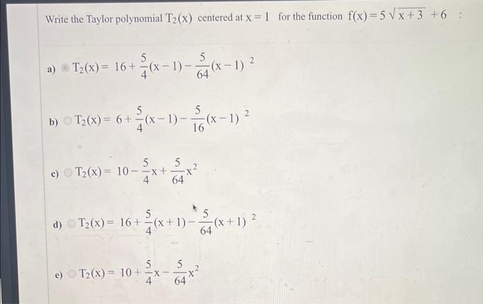 Solved Write the Taylor polynomial T2(x) centered at x=1 for | Chegg.com