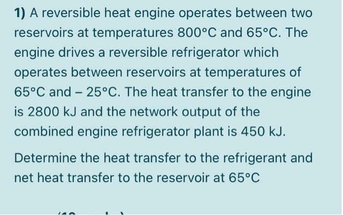 Solved 1) A reversible heat engine operates between two | Chegg.com