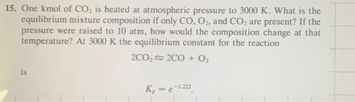 Solved 5. One kmol of CO2 is heated at atmospheric pressure | Chegg.com