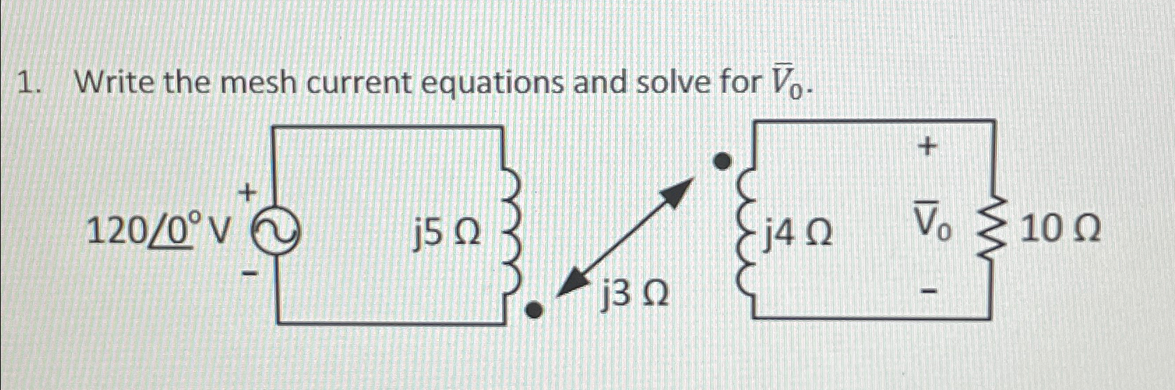 Solved Write the mesh current equations and solve for | Chegg.com