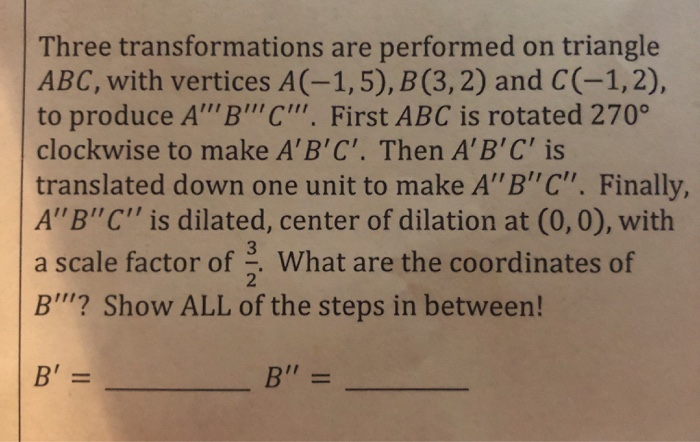 Solved Three transformations are performed on triangle ABC, | Chegg.com