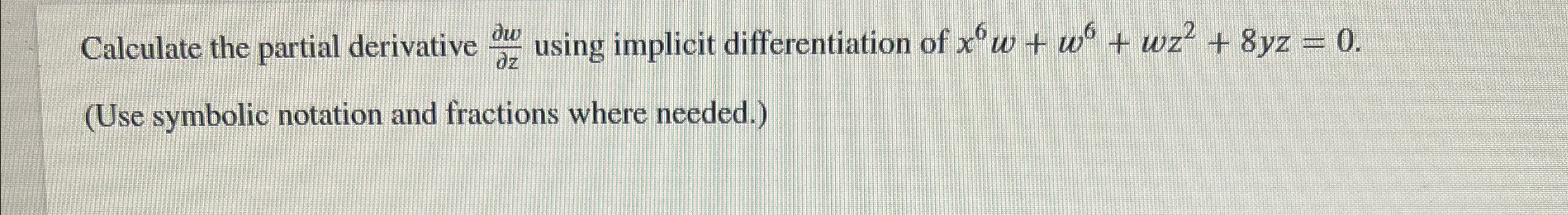 Solved Calculate the partial derivative delwdelz ﻿using | Chegg.com