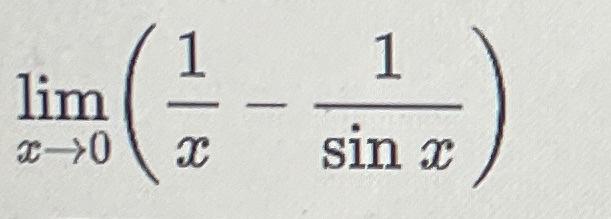 Solved limx→0(x1−sinx1) | Chegg.com